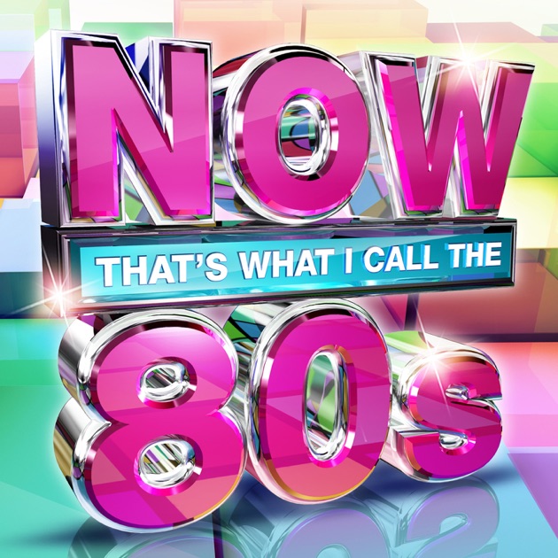 Now Thats What I Call The 80s By Various Artists On Apple Music